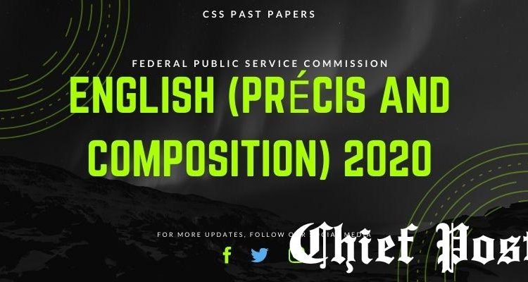 English Précis and composition 2020 - CSS Past Paper | Chief Post