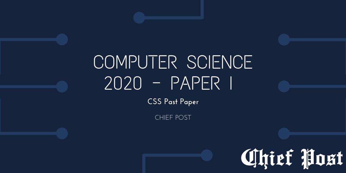 Computer Science 2020 — CSS Past Paper | Chief Post
