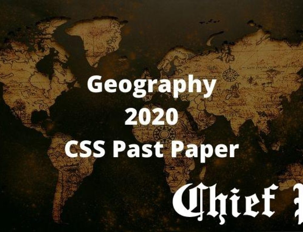 Geography 2021 — CSS Past Paper | Chief Post