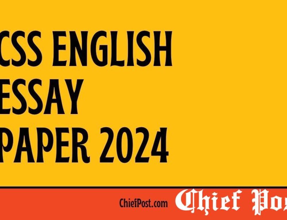 CSS English Essay Paper 2010 | Chief Post